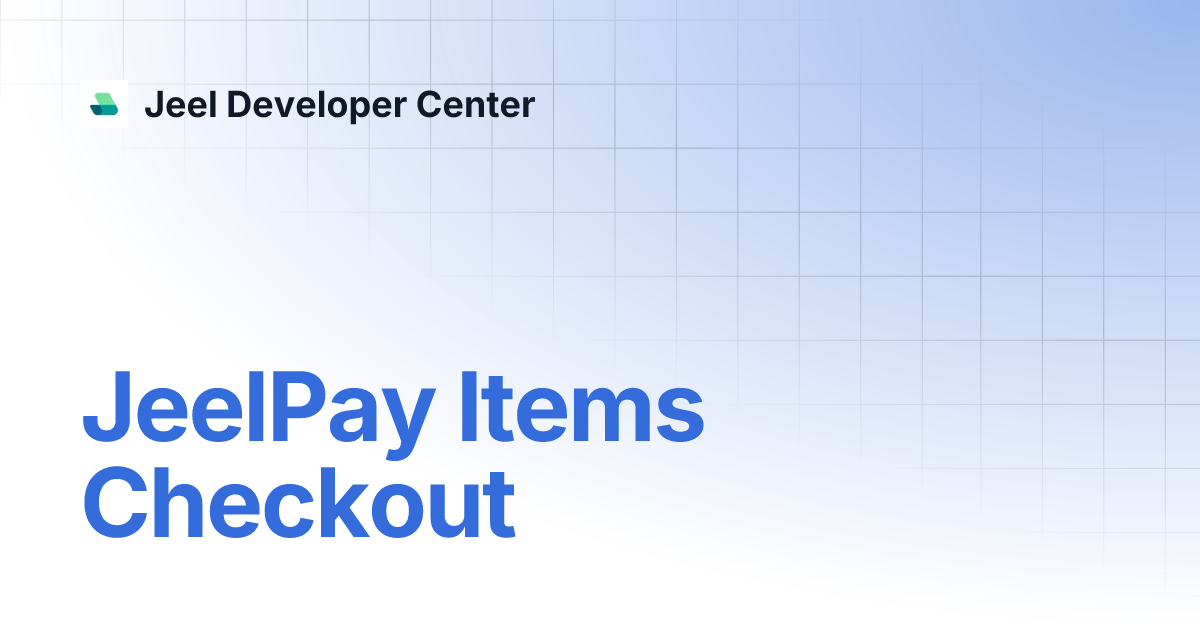 JeelPay Items Checkout | Jeel Developer Center